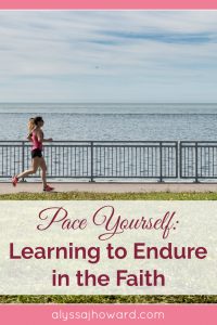 Pace Yourself: Learning to Endure in the Faith