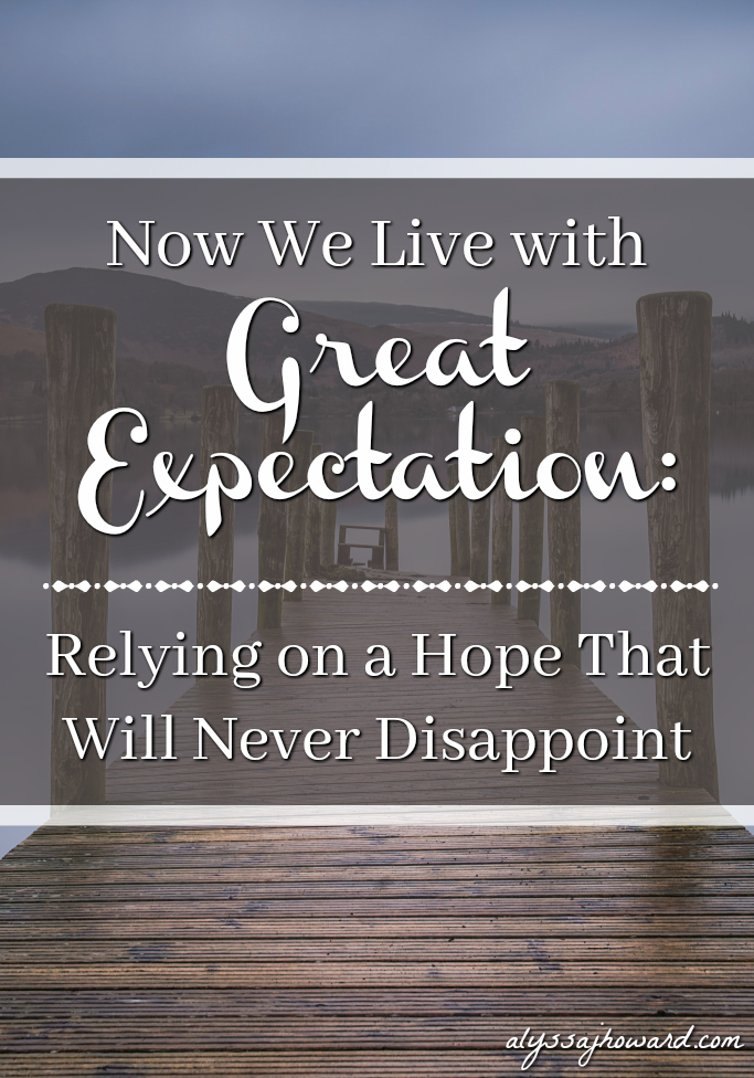 Now We Live with Great Expectation: Relying on a Hope That Will Never ...