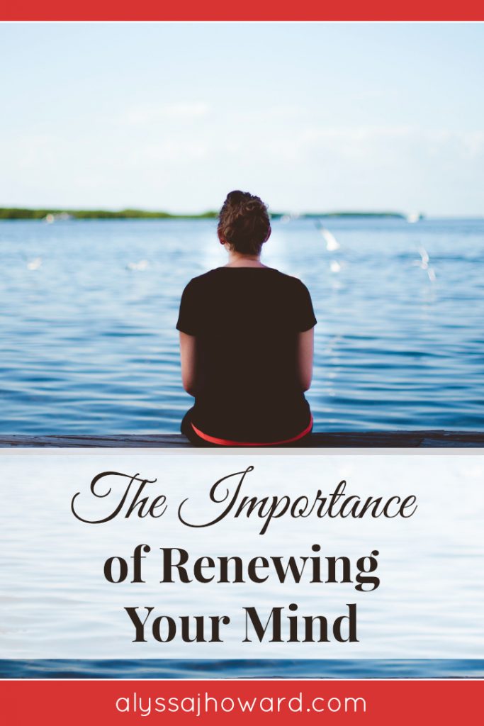 The Importance of Renewing Your Mind