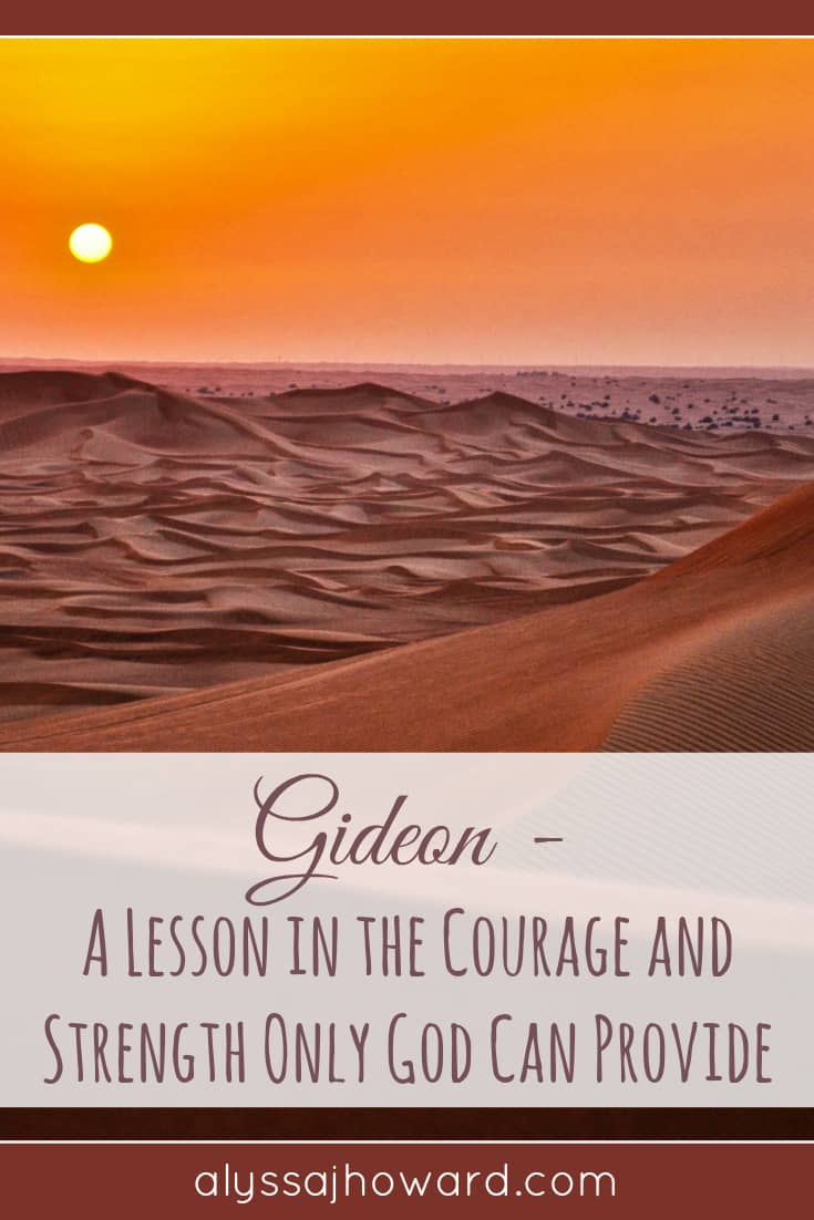Gideon: A Lesson in the Courage and Strength Only God Can Provide