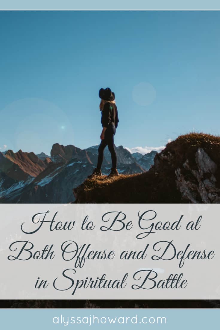 How to be Good at Both Offense and Defense in Spiritual Battle