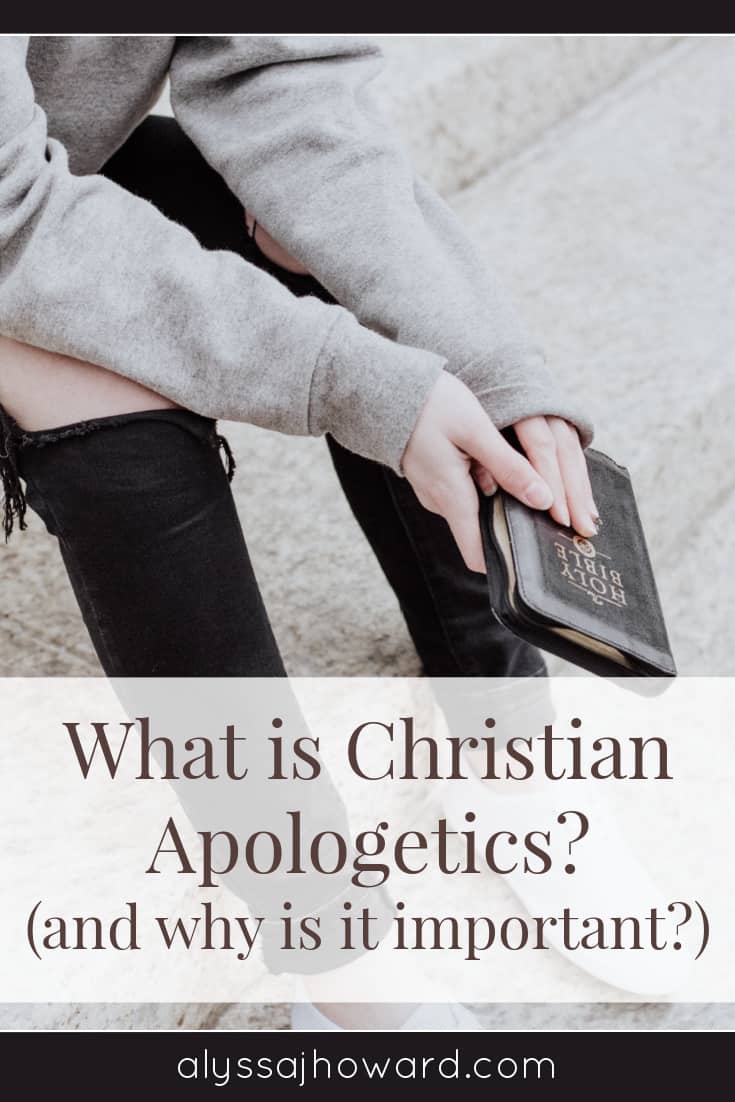 What is Christian Apologetics? (and why is it important?) - Alyssa J Howard